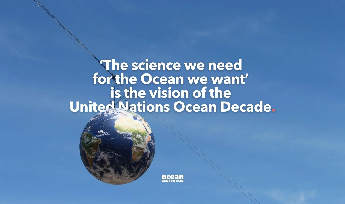 What is the UN Ocean Decade: Everything you need to know - Ocean Generation